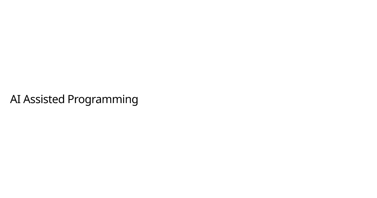 AI Assisted Programming | Paul R Roberts