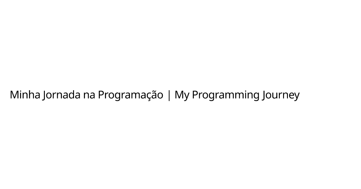 Minha Jornada na Programação | My Programming Journey | Next.js ...