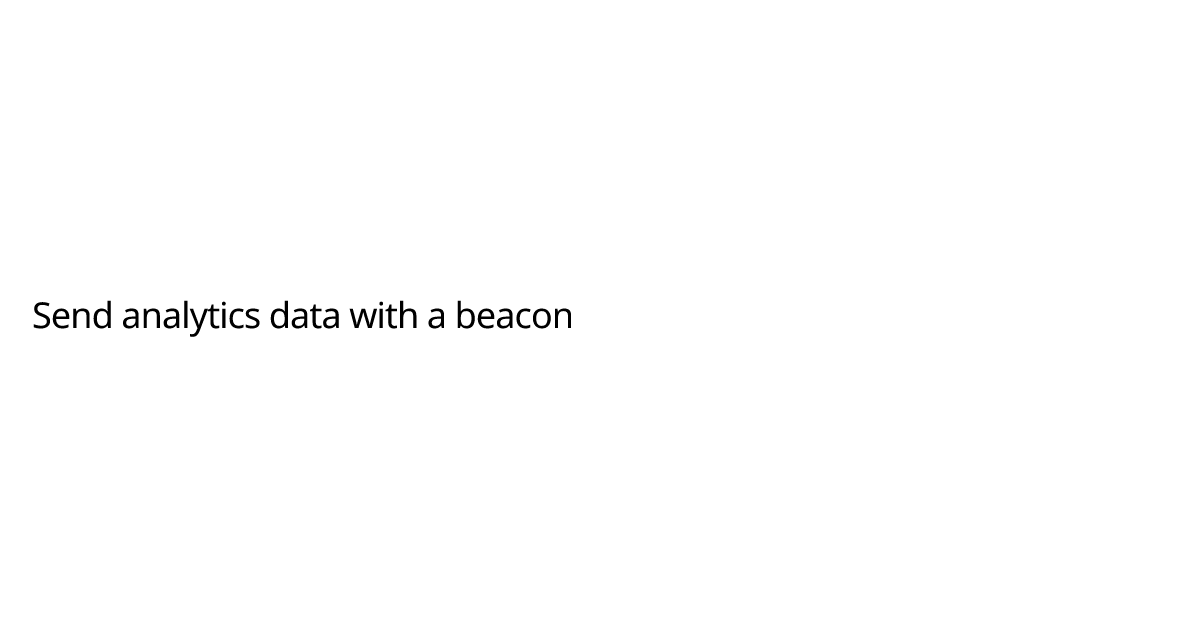 Send analytics data with a beacon | Next.js Portfolio Starter