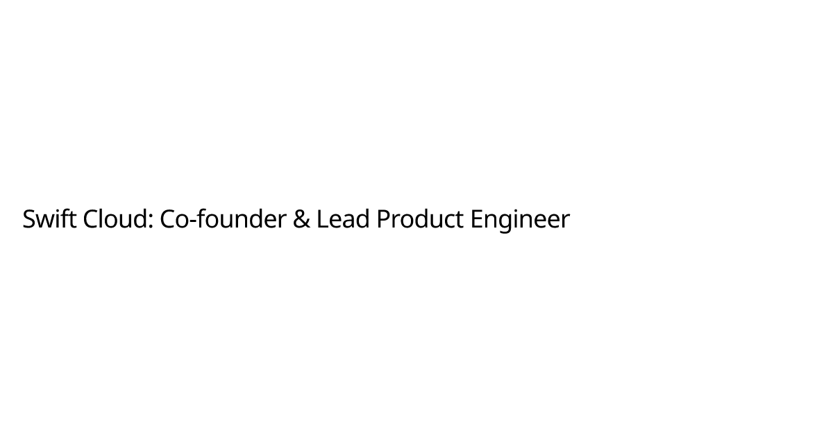 Swift Cloud: Co-founder & Lead Product Engineer | Zach Ward | Portfolio