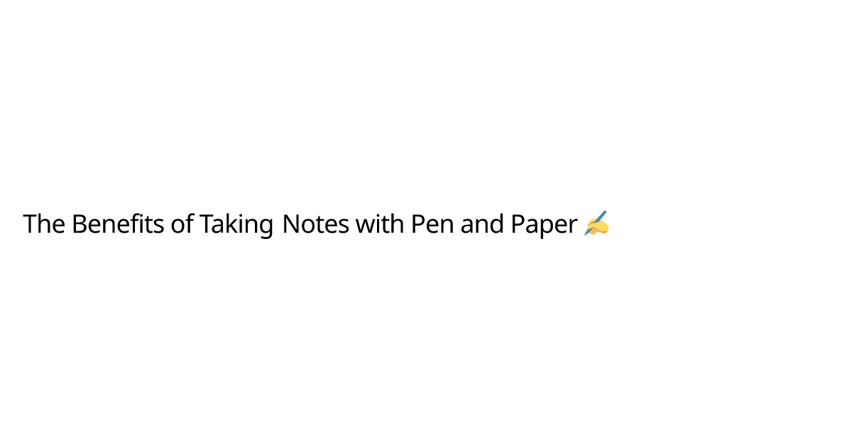 The Benefits of Taking Notes with Pen and Paper ️ | Ryan Nealeigh ...