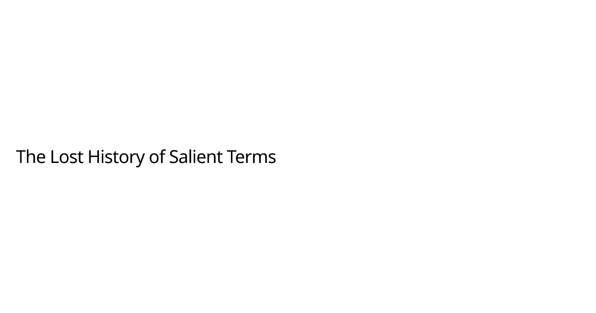 The Lost History of Salient Terms | Log Blog